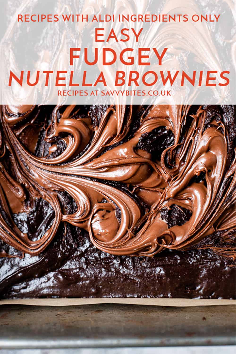 Nutella Brownies Aldi Ingredients & UK measurements - Savvy Bites
