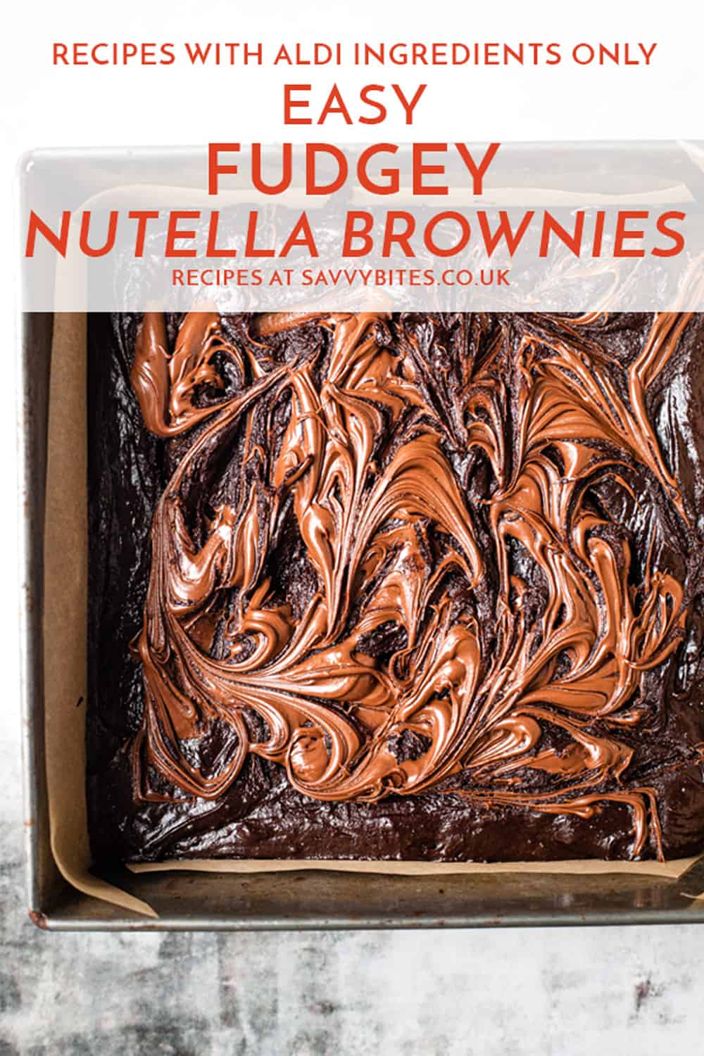 Nutella Brownies Aldi Ingredients & UK measurements - Savvy Bites