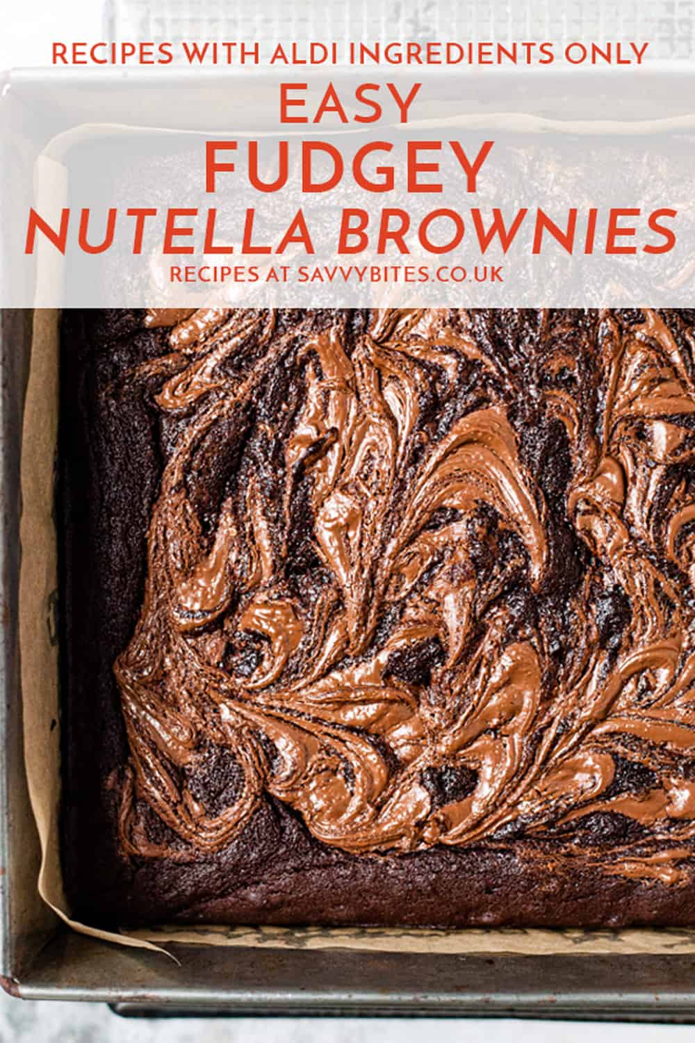 Nutella Brownies Aldi Ingredients & UK measurements - Savvy Bites